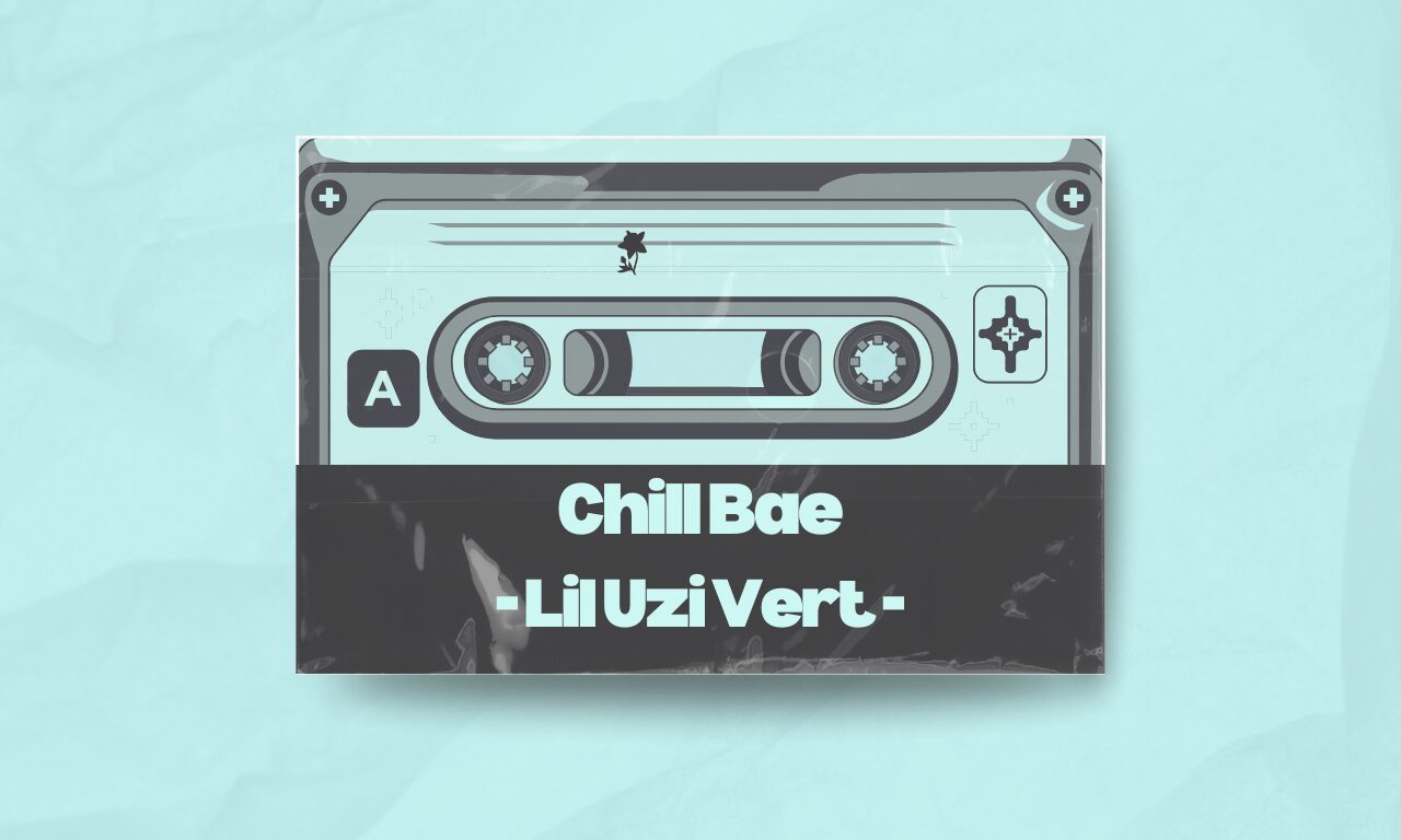 Lil Uzi Vert – Chill Bae 活動するにはいかに休息が大事かが分かるMV